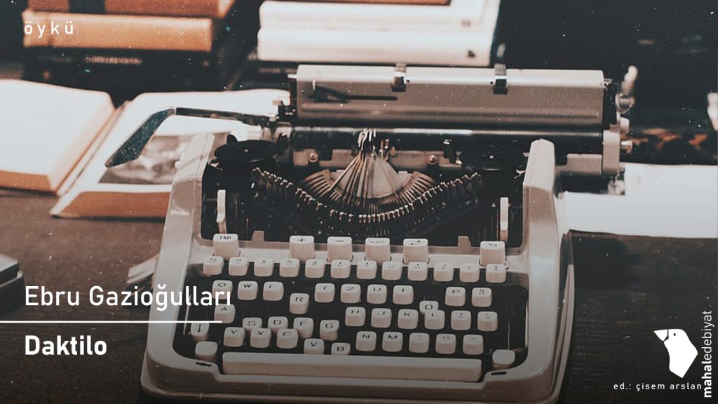 Daktilo – Mahal Edebiyat